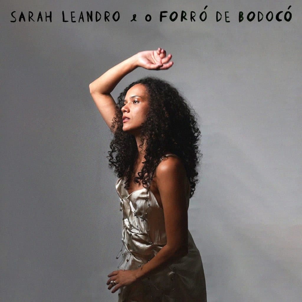 'Sarah Leandro e o Forró de Bodocó', álbum celebra forró ...
