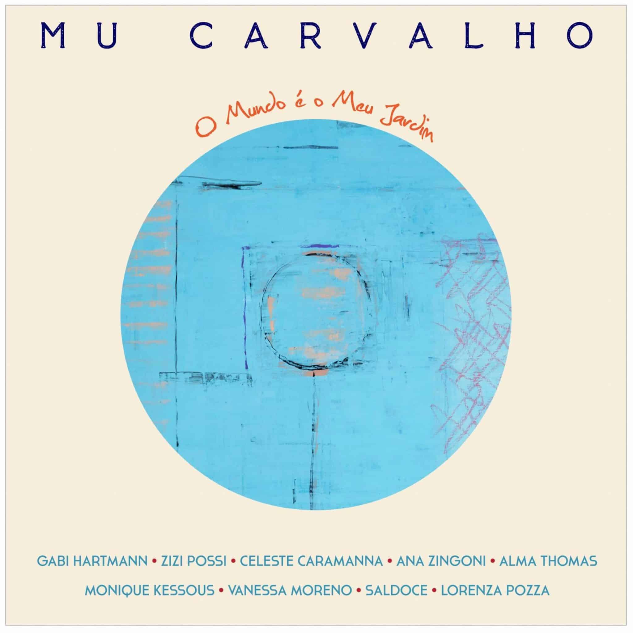 Mu Carvalho lança álbum 'O Mundo é o Meu Jardim' - Revista Prosa Verso ...